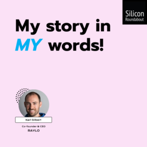 My story in MY words! | Karl Gilbert, Co-founder & CEO of RAYLO ...